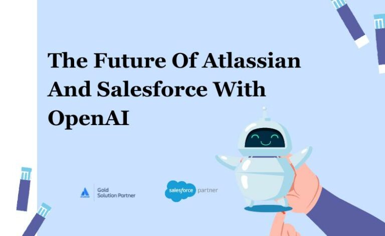 The Future Of Atlassian And Salesforce With OpenAI: A Transformational ...