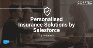 Salesforce Financial Services Cloud For Insurance: Top 10 Benefits